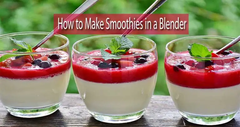 How to Make Smoothies in a Blender (With 10 Recipe)