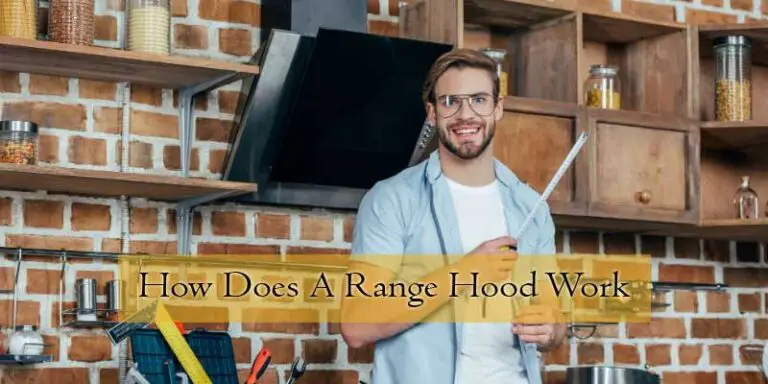 How Does A Range Hood Work With 6 Principle?