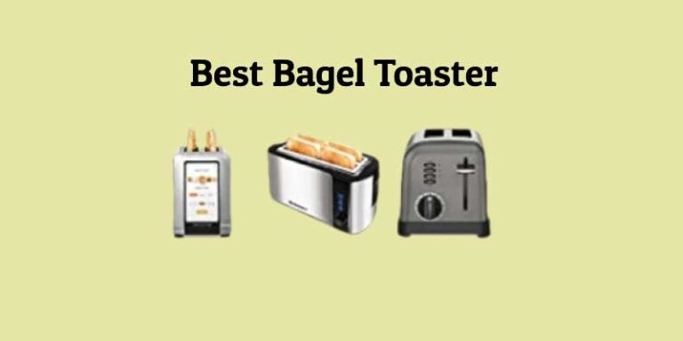 10 Best Bagel Toasters Reviewed 2024 and Buying Guide (With FAQs)