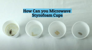 How can you microwave Styrofoam cups